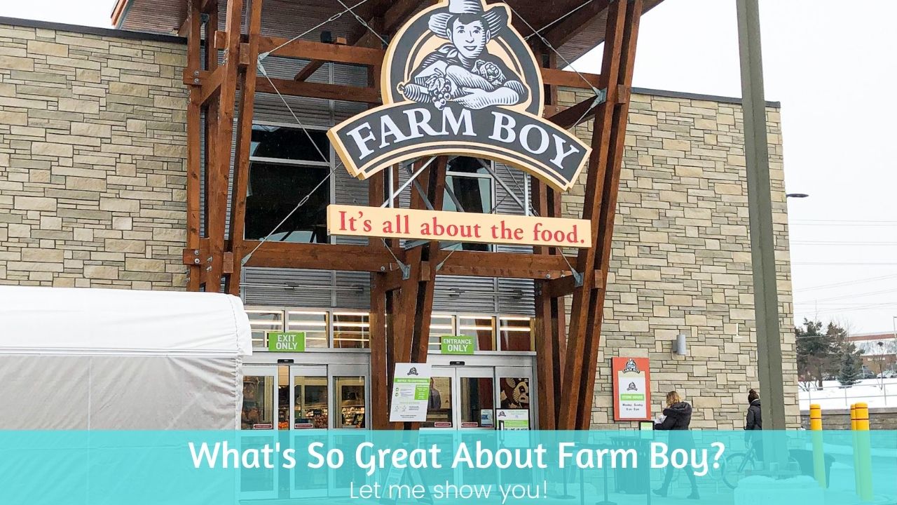 What's So Great About Farm Boy? Let Me Tell You! - Suzie The Foodie